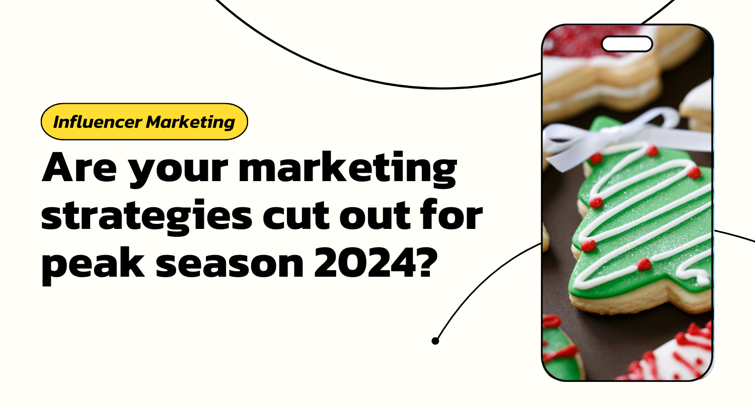Are your marketing strategies cut out for peak season 2024?